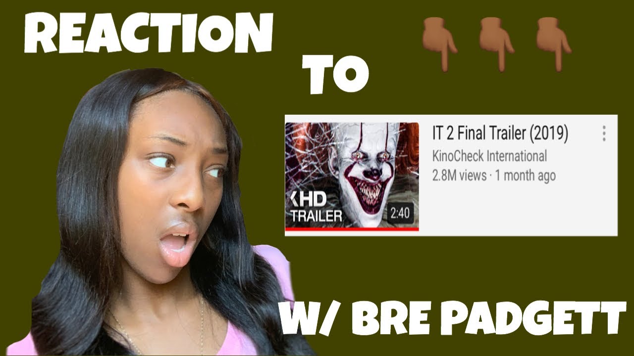 IT 2 FINAL TRAILER ( REACTION ) W/ BRE PADGETT 😳 - YouTube