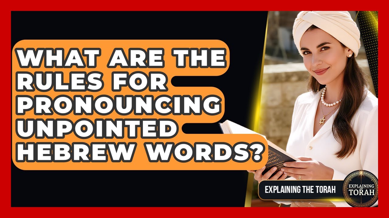 What Are The Rules For Pronouncing Unpointed Hebrew Words? - Explaining ...