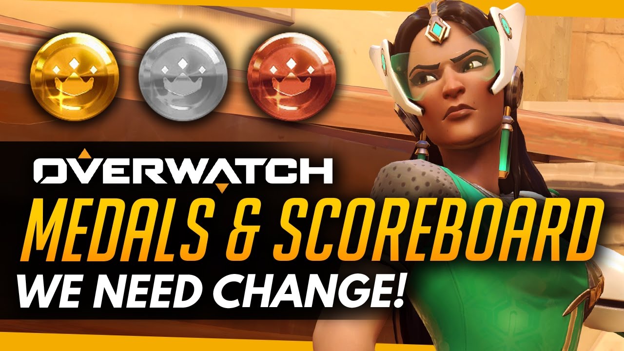 Overwatch | Medals and Scoreboard - WE NEED CHANGE! - YouTube