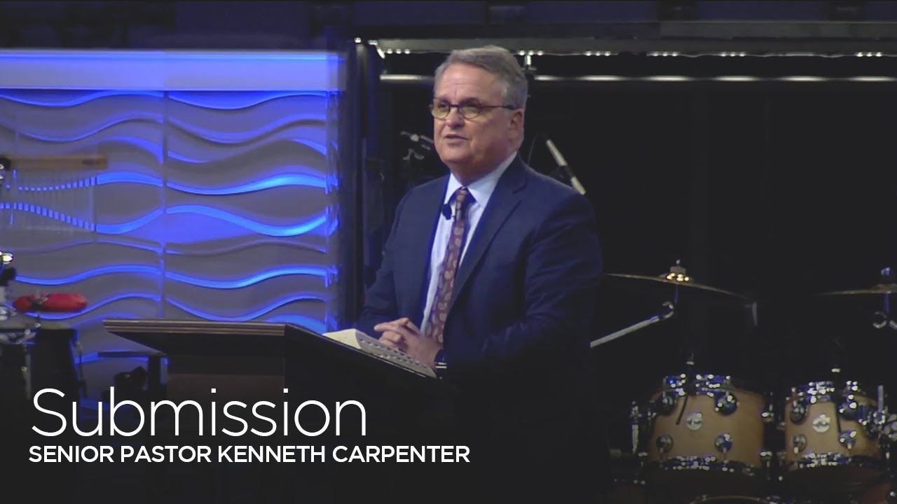 Submission | Senior Pastor Kenneth Carpenter - YouTube