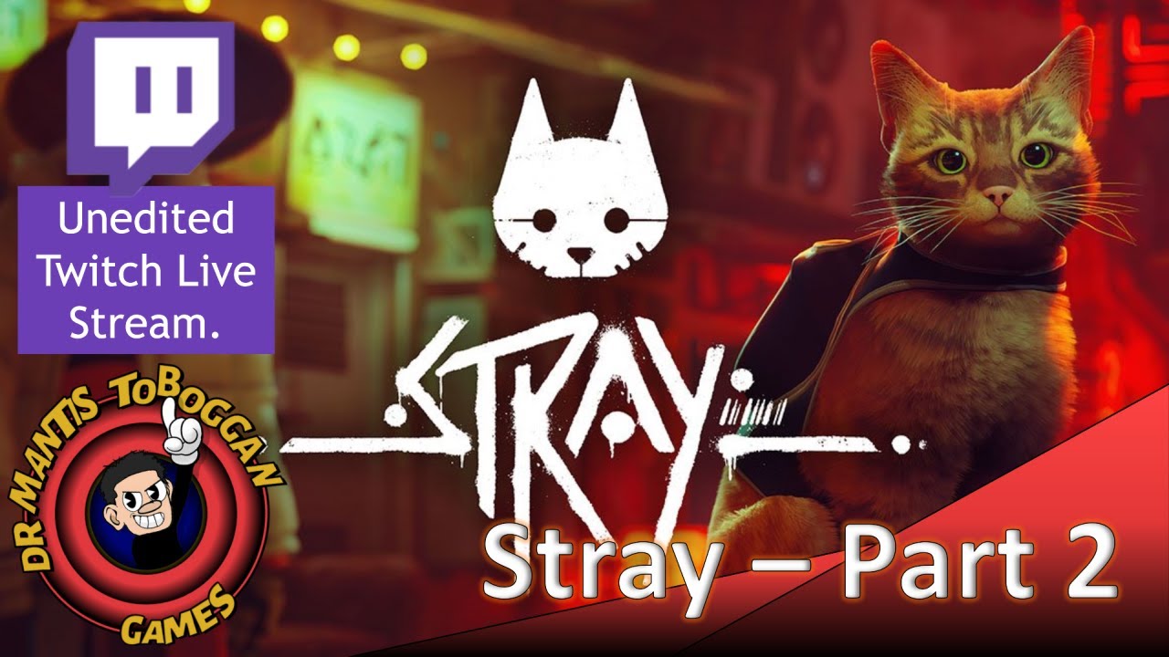 Stray - From the Slums to Midtown: The Adventure Continues (Part 2 ...