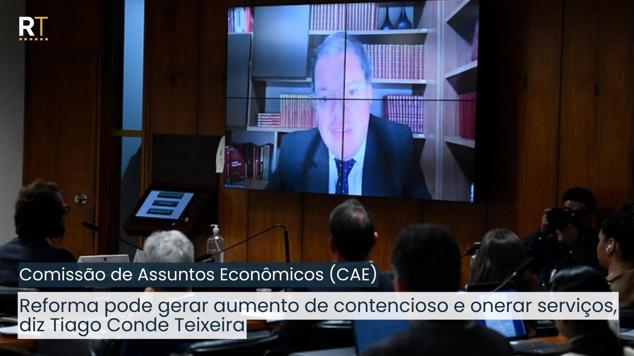 Reforma pode gerar aumento de contencioso e onerar serviços, diz Tiago ...
