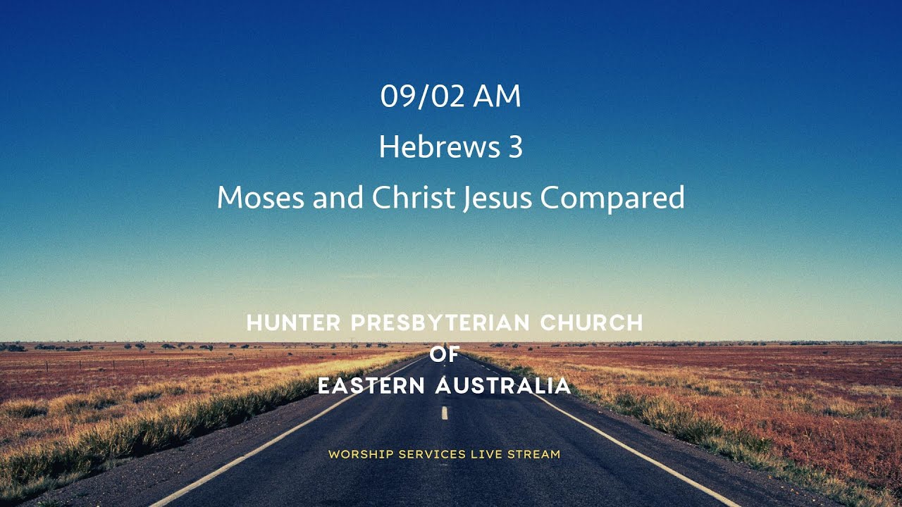 09/02 AM - Hebrews 3 - Moses and Christ Jesus Compared - YouTube