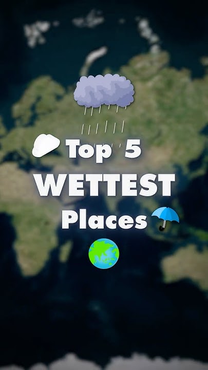 WETTEST Places on Earth 🌧️ Too Much Water! 💥☔ #facts #rain #water # ...
