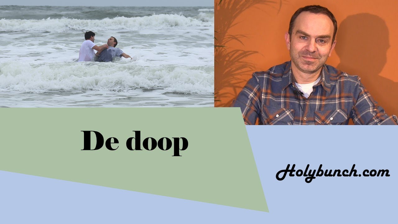 De doop(betekenis, kinderdoop en volwassendoop) - YouTube