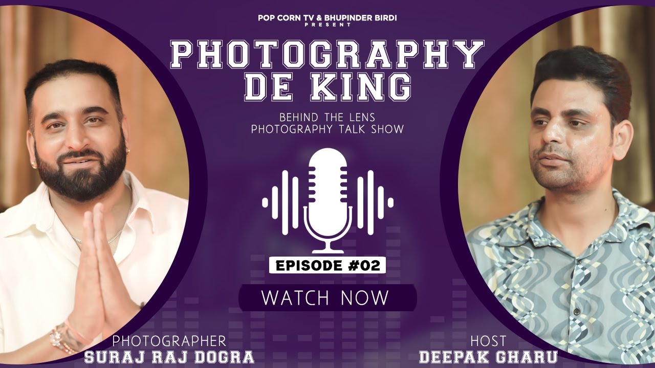 PHOTOGRAPHY DE KING | Episode 02 | SURAJ RAJ DOGRA ...