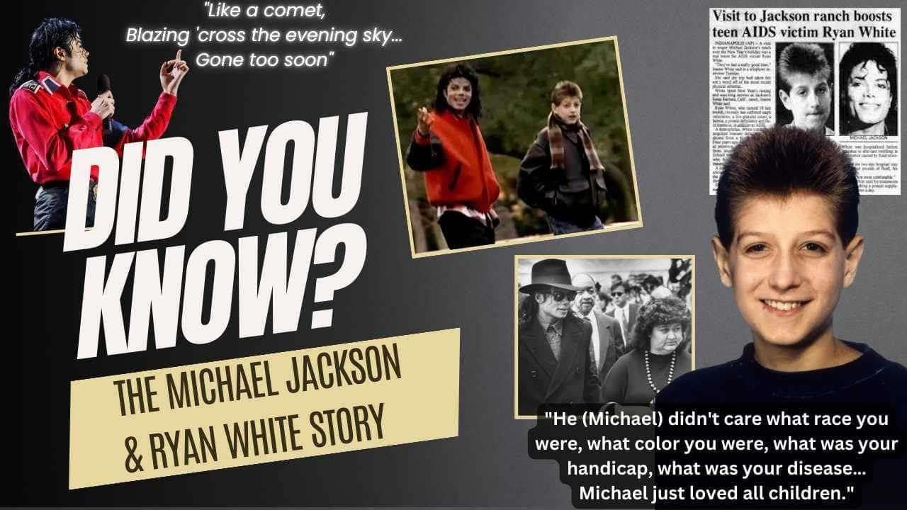 DID YOU KNOW? THE MICHAEL JACKSON & RYAN WHITE STORY - YouTube