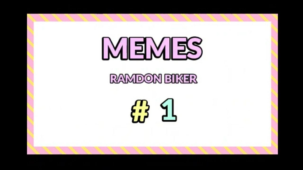 Memes Random Bikers # 1 - YouTube