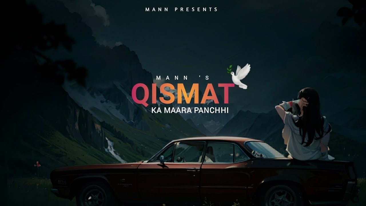 Qismat Ka Maara Panchhi - Mann (Official Music Video) || Female Version ...
