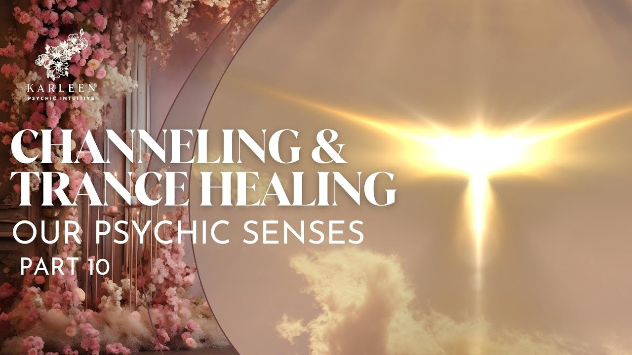 Our Psychic Senses: Channeling & Trance Healing - YouTube