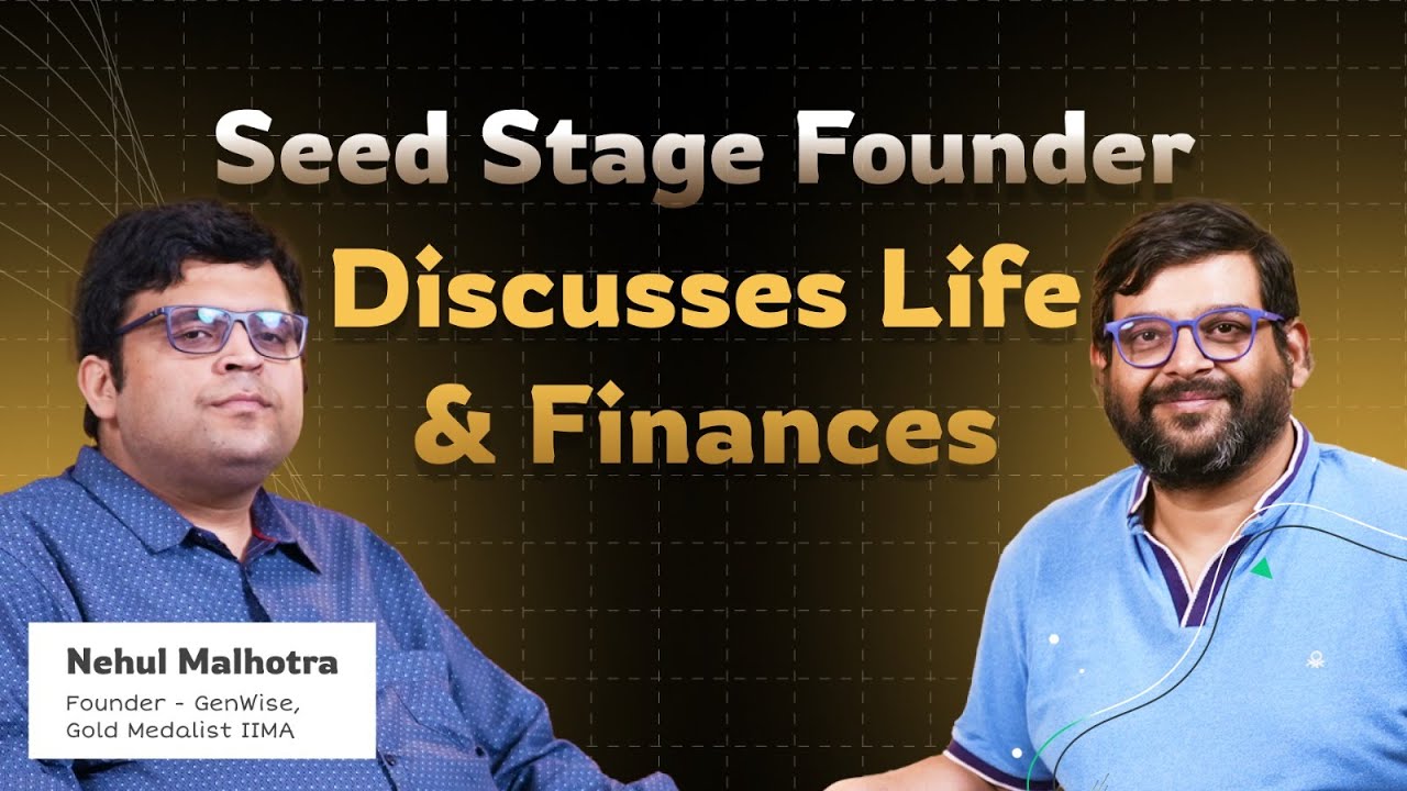 Managing Finance & Life as a founder – Nehul Malhotra, Founder GenWise ...