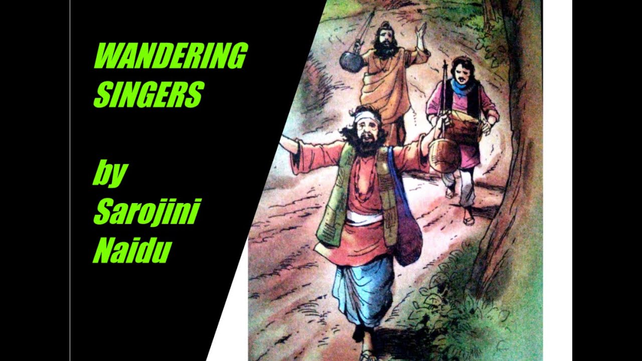 Wandering Singers by Sarojini Naidu | Easy Explanation | 2020 New Video ...