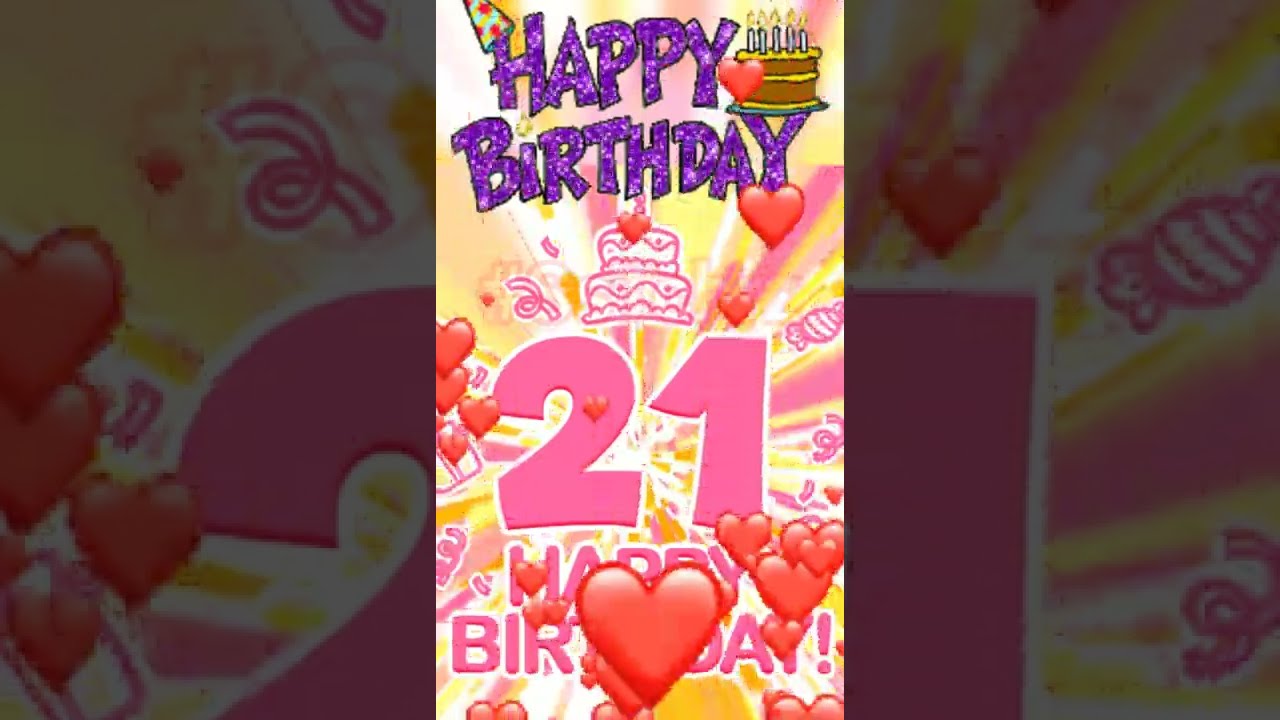 Happy 21st Birthday 21st Birthday Happy Birthday WhatsApp Status Happy 21st Birthday 21st Birthday Happy Birthday WhatsApp Status