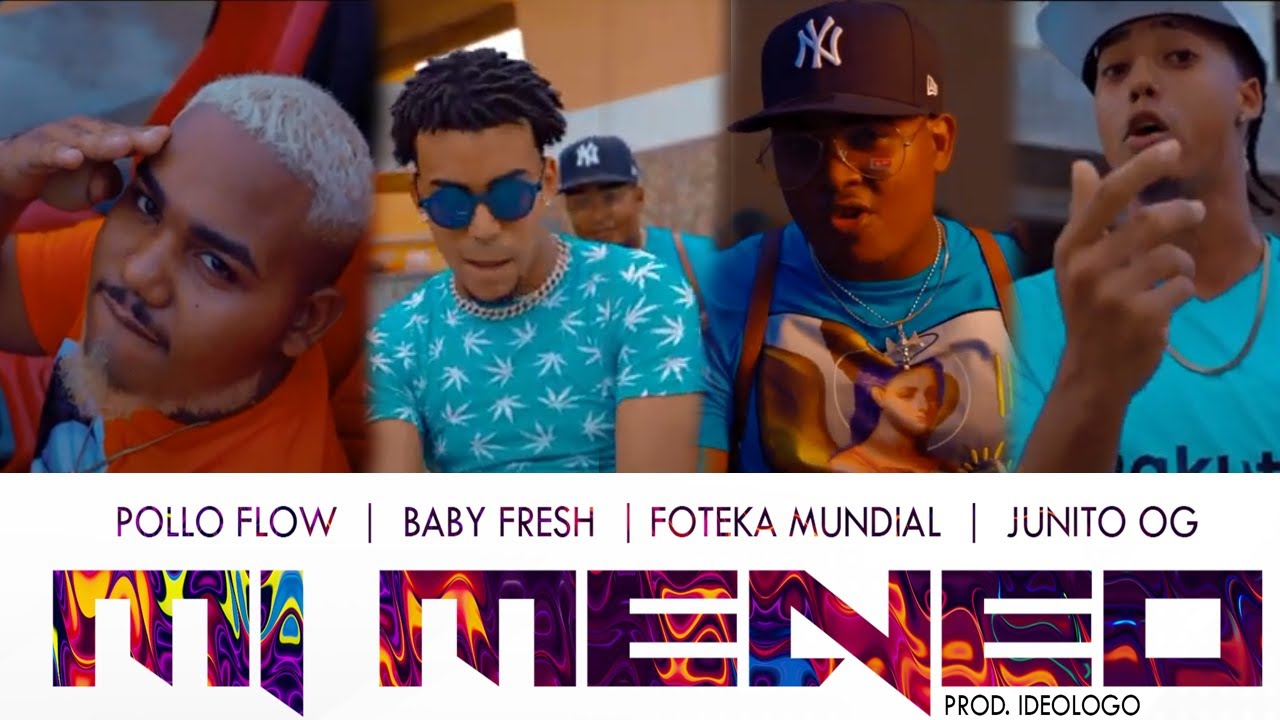Pollo Flow - Mi Meneo Ft. Baby Fresh, Junito OG & Foteka Mundial (Video ...