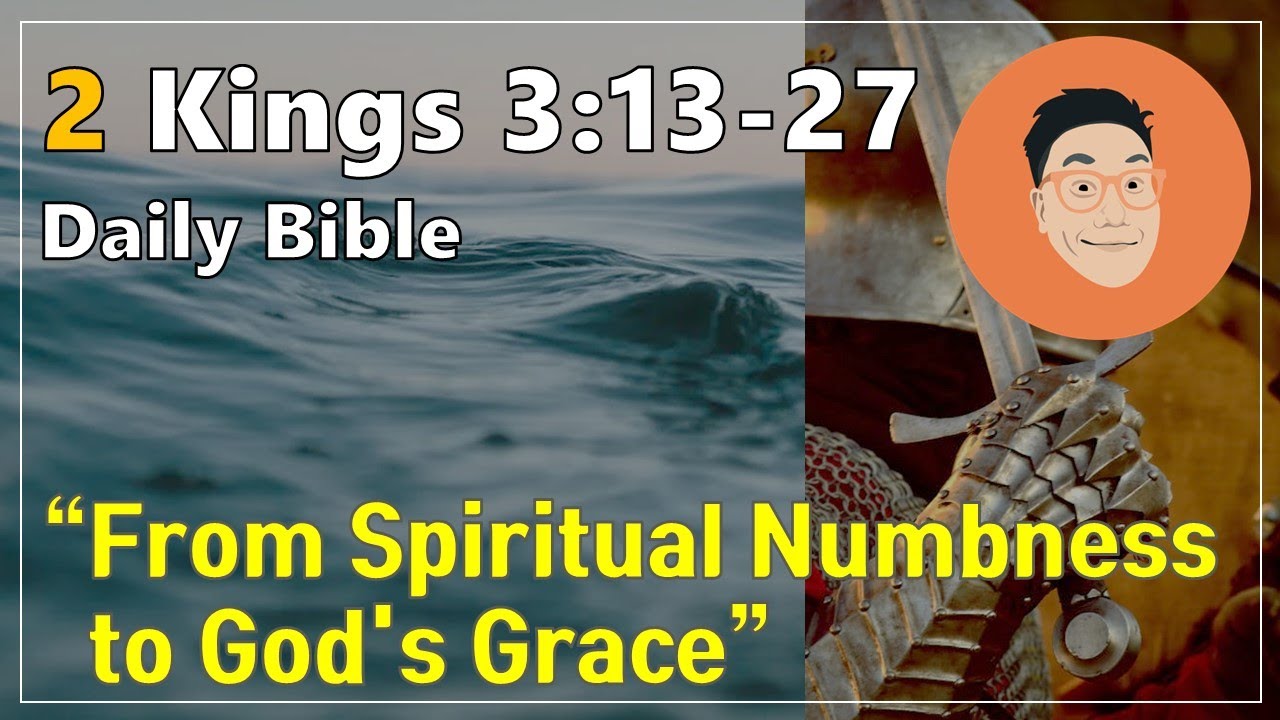 [Daily Bible QT] Sept. 6 (Fri) 2 Kings 3:13-27 "Spiritual Numbness" [10 ...