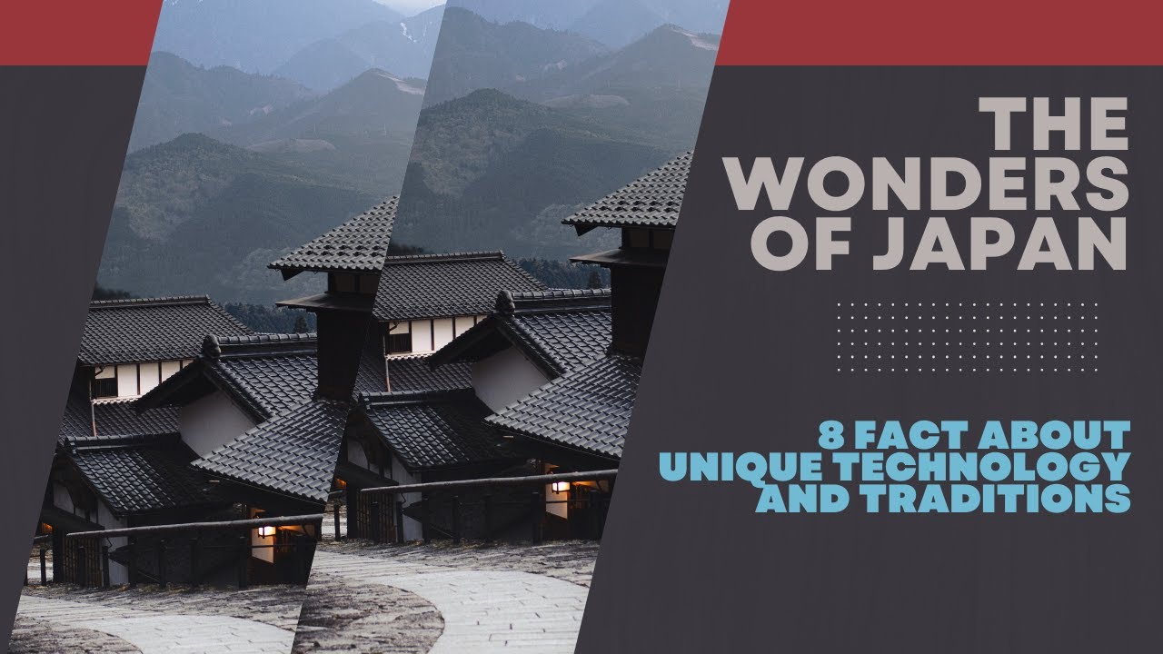 THE WONDERS OF JAPAN: 8 FACT ABOUT UNIQUE TECHNOLOGY AND TRADITIONS # ...