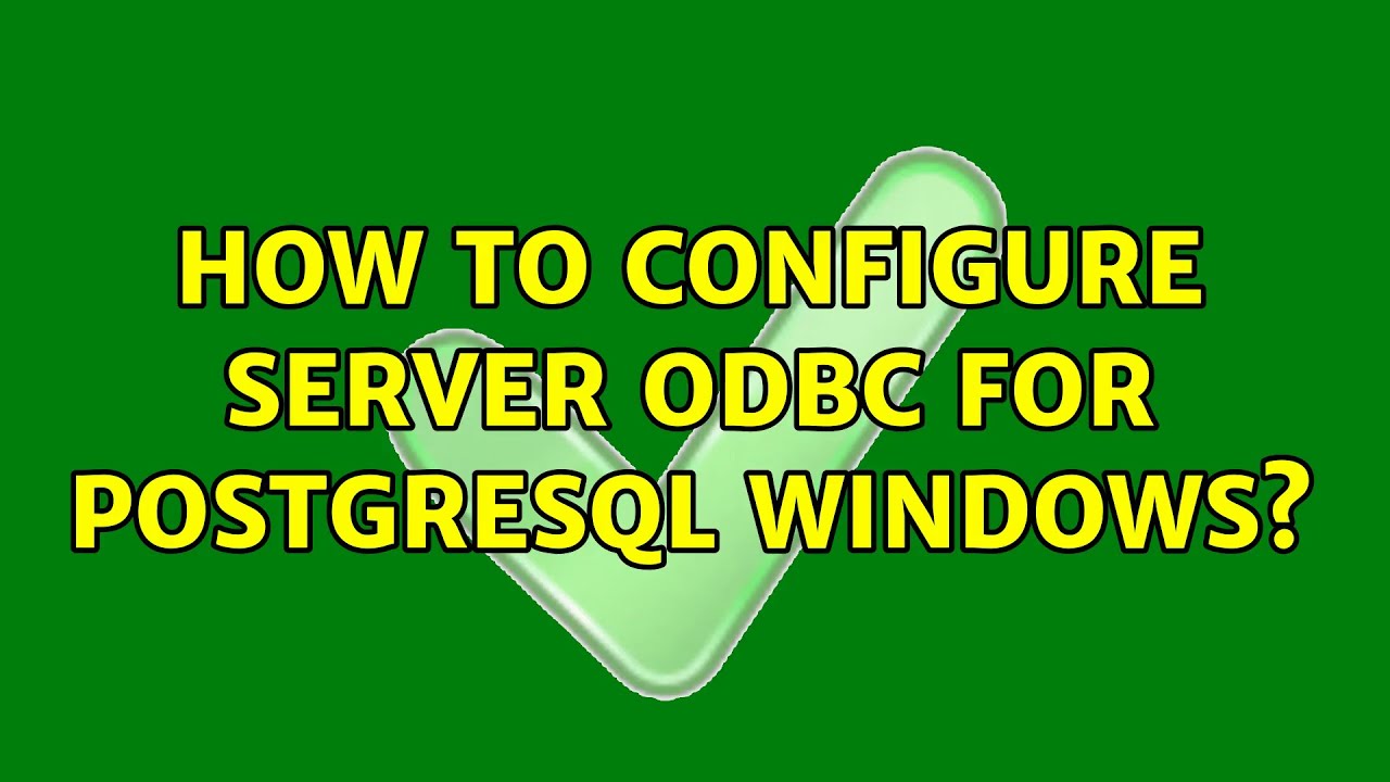 How To Configure Server Odbc For Postgresql Windows YouTube how-to-configure-server-odbc-for-postgresql-windows-youtube