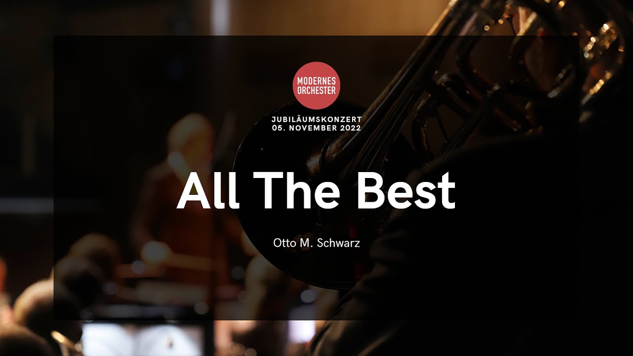 All The Best - Otto M. Schwarz - Modernes Orchester Live! - YouTube