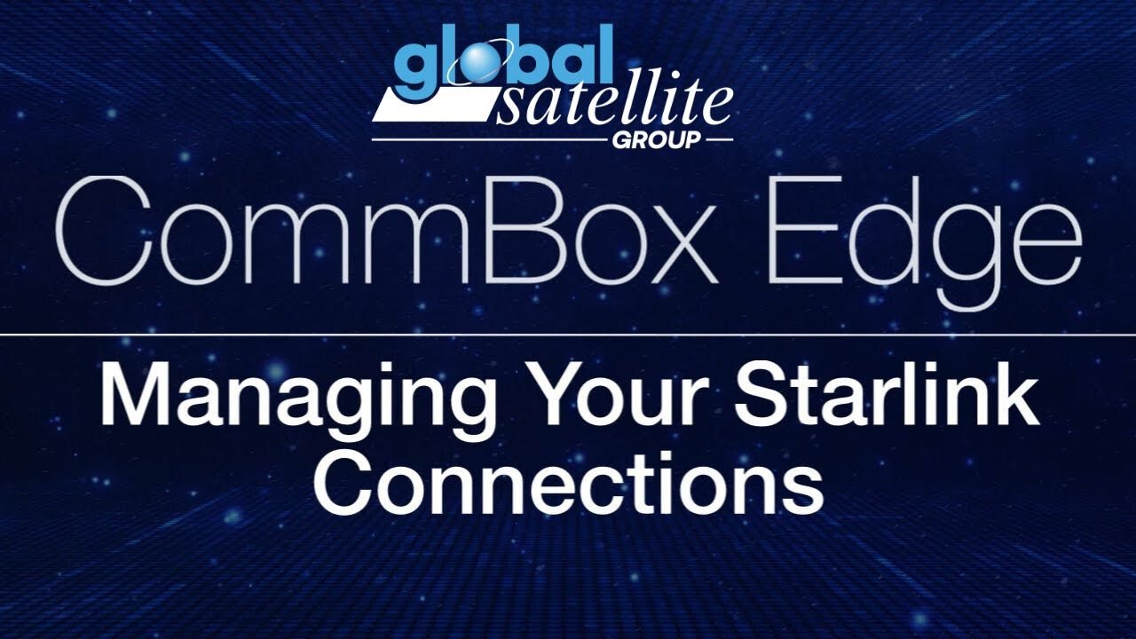 CommBox Edge by GLOBAL SATELLITE GROUP: Managing Your Starlink ...