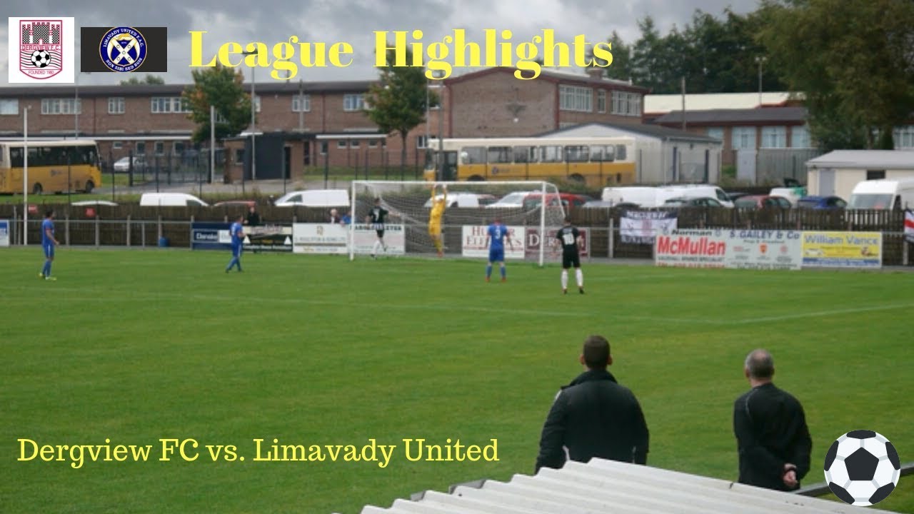 Dergview FC Vs. Limavady United - Match Highlights - YouTube