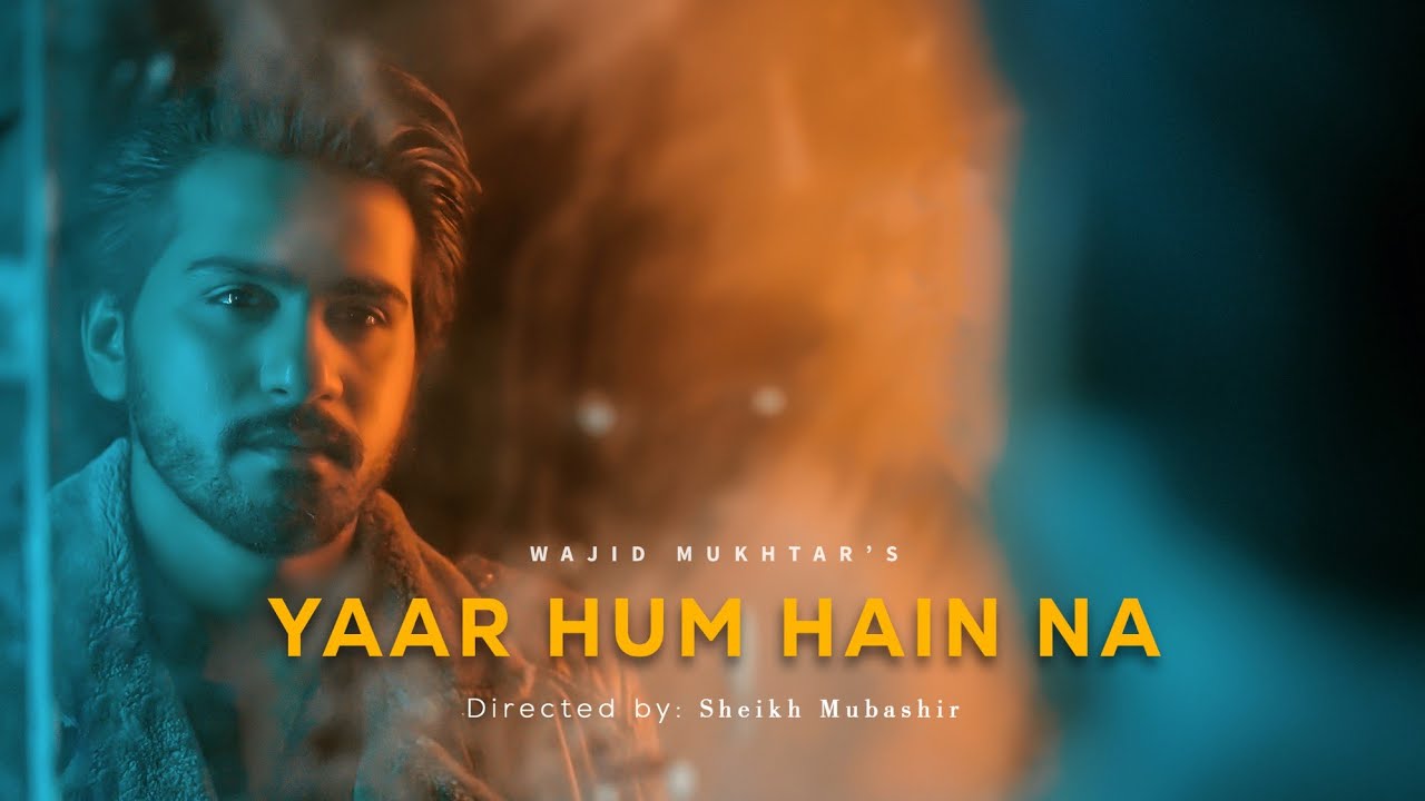 Wajid Mukhtar | Yaar Hum Hain Na | Official Video - YouTube