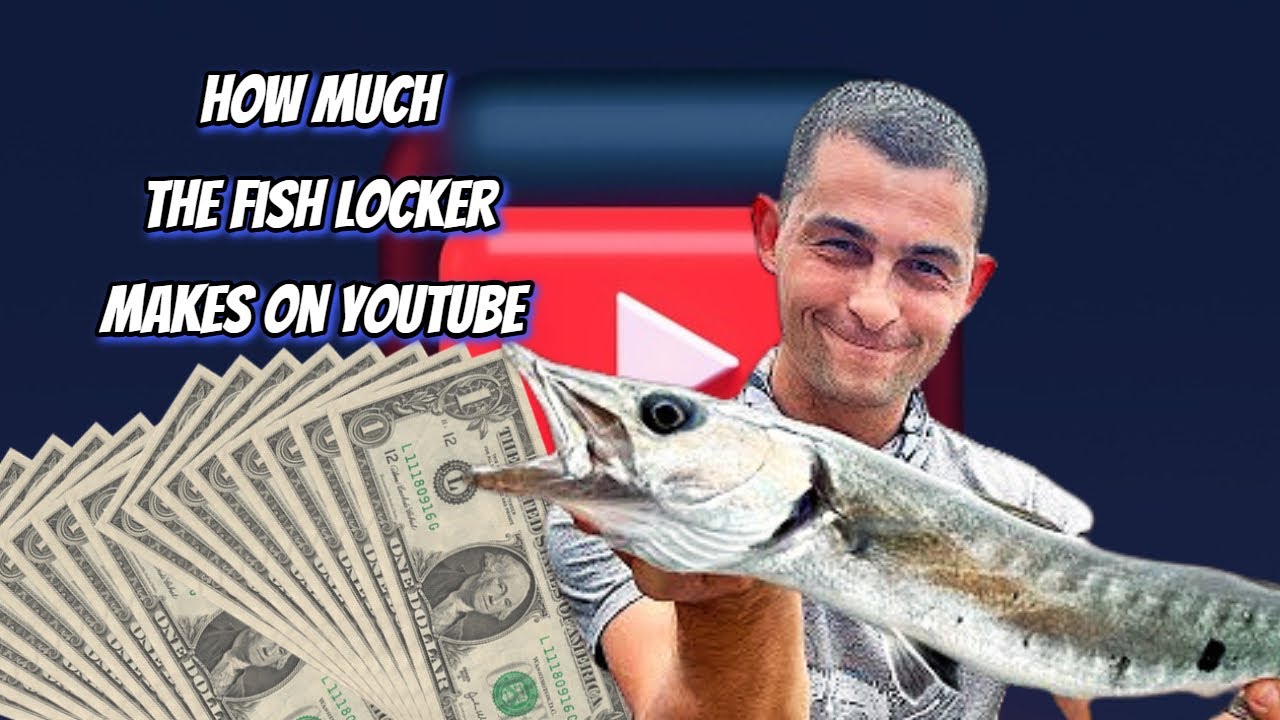 How Much Does The Fish Locker Earn from YouTube? Here's the data - YouTube