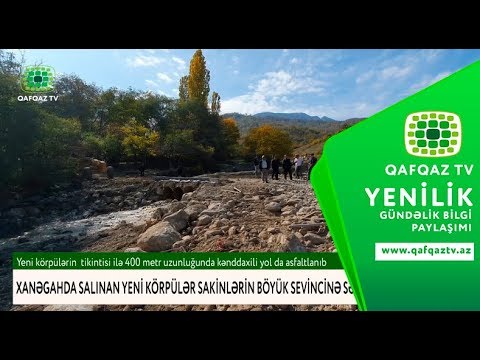 XANƏGAHDA SALINAN YENİ KÖRPÜLƏR SAKİNLƏRİN BÖYÜK SEVİNCİNƏ SƏBƏB OLUB
