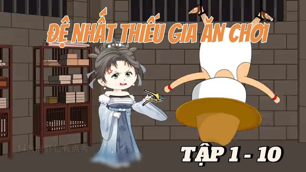 FULL 1- 10 | ĐỆ NHẤT THIẾU GIA ĂN CHƠI | NMN VIETSUB - YouTube