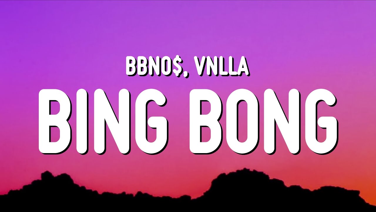 bbno$ - bing bong (Lyrics) ft. VNLLA - YouTube