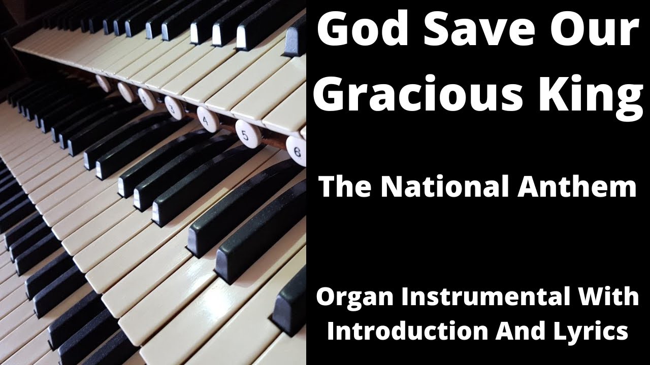 God Save Our Gracious King - The National Anthem. Organ Instrumental ...