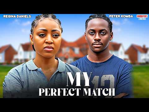 MY PERFECT MATCH - REGINA DANIEL, PETER KOMBA - Nigerian Movie