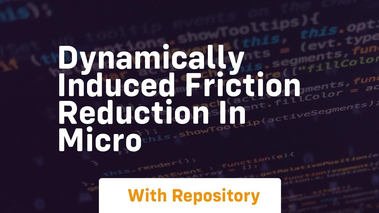 dynamically induced friction reduction in micro - YouTube