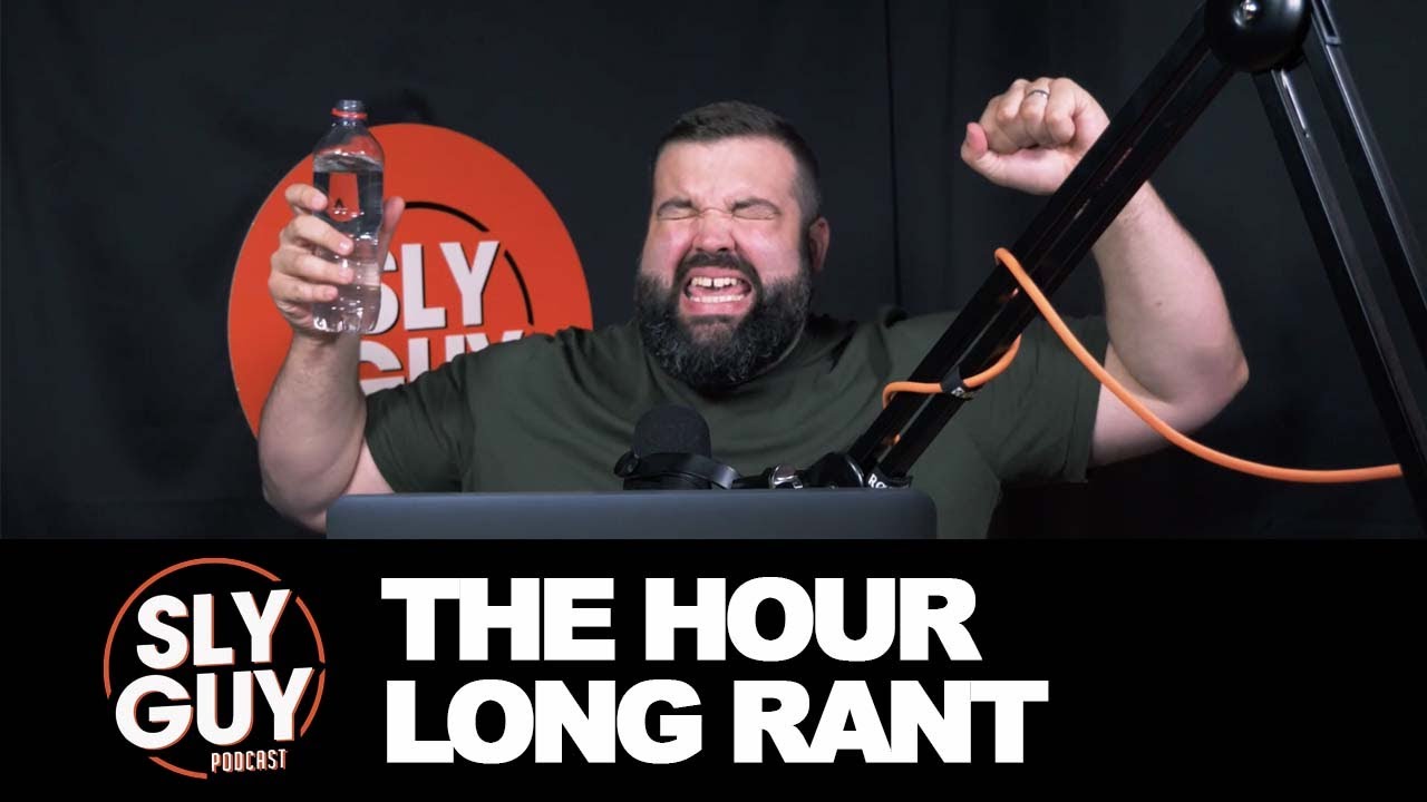 SLY GUY PODCAST- 29/09/22- THE HOUR LONG RANT - YouTube