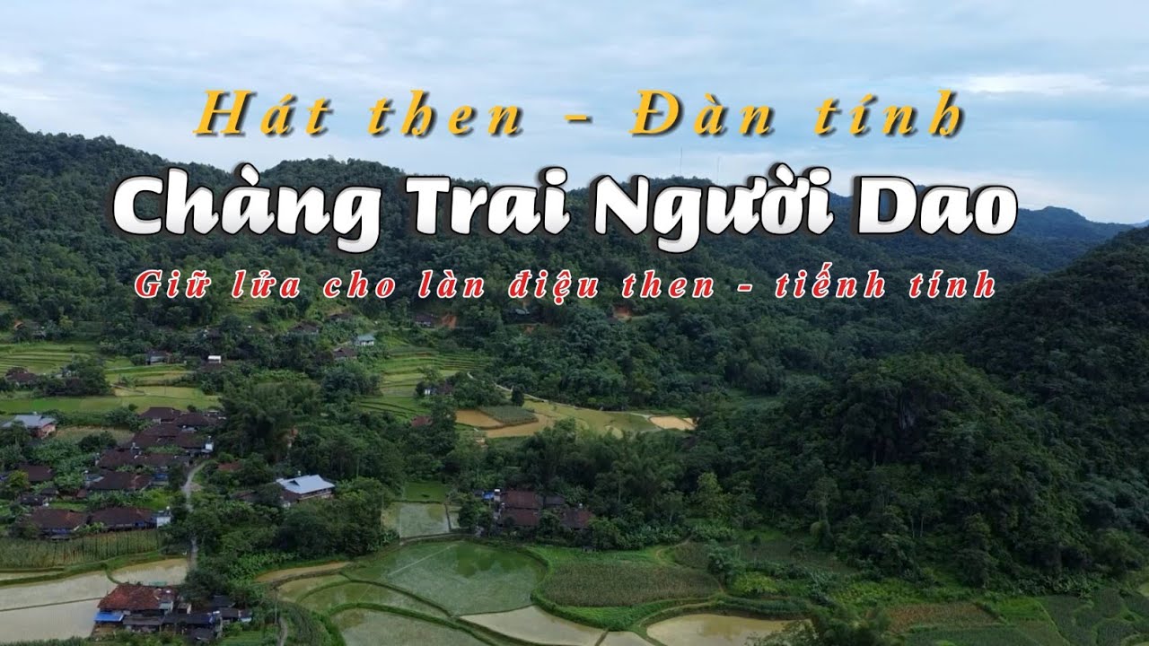 Chàng Trai người Dao - Giữ lửa cho điệu then tiếng tính#CaobangTravel# ...