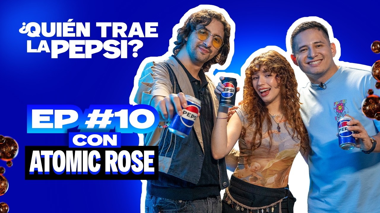¿Quién Trae la Pepsi? / T1 E10 Atomic Rose - YouTube