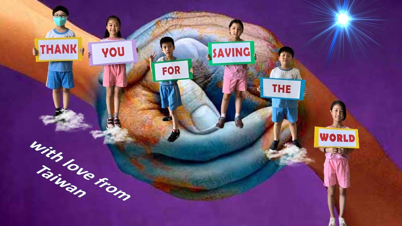 A Special Thanks To Medical Staff Around The World From Taiwan 光復兒童為全世界 ...
