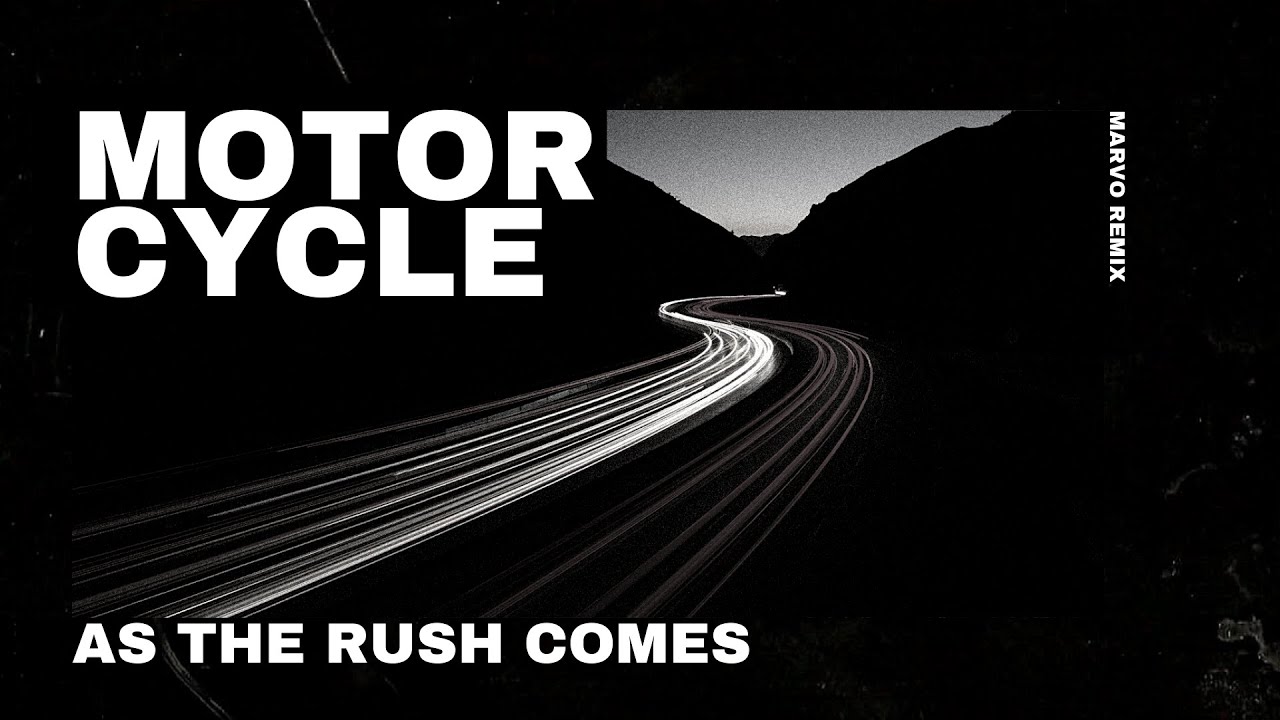 Motorcycle - As The Rush Comes (Marvo Remix) - YouTube