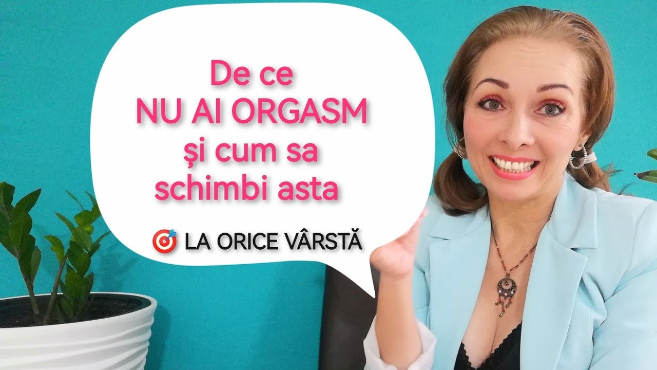 De Ce Nu Ai Orgasm💃 De Ce Sa Ramai Activa Sexual Toată Viata Cu Sau
