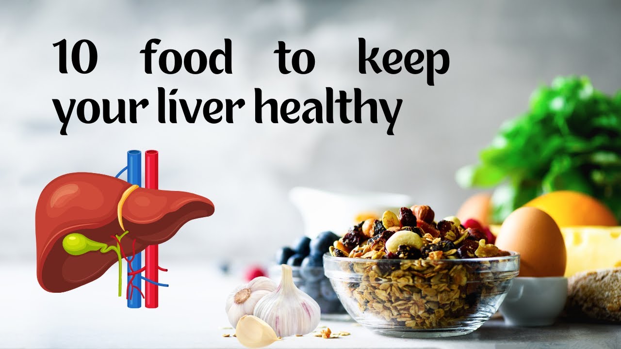 "10 Foods to improve your Liver Health Naturally" - YouTube