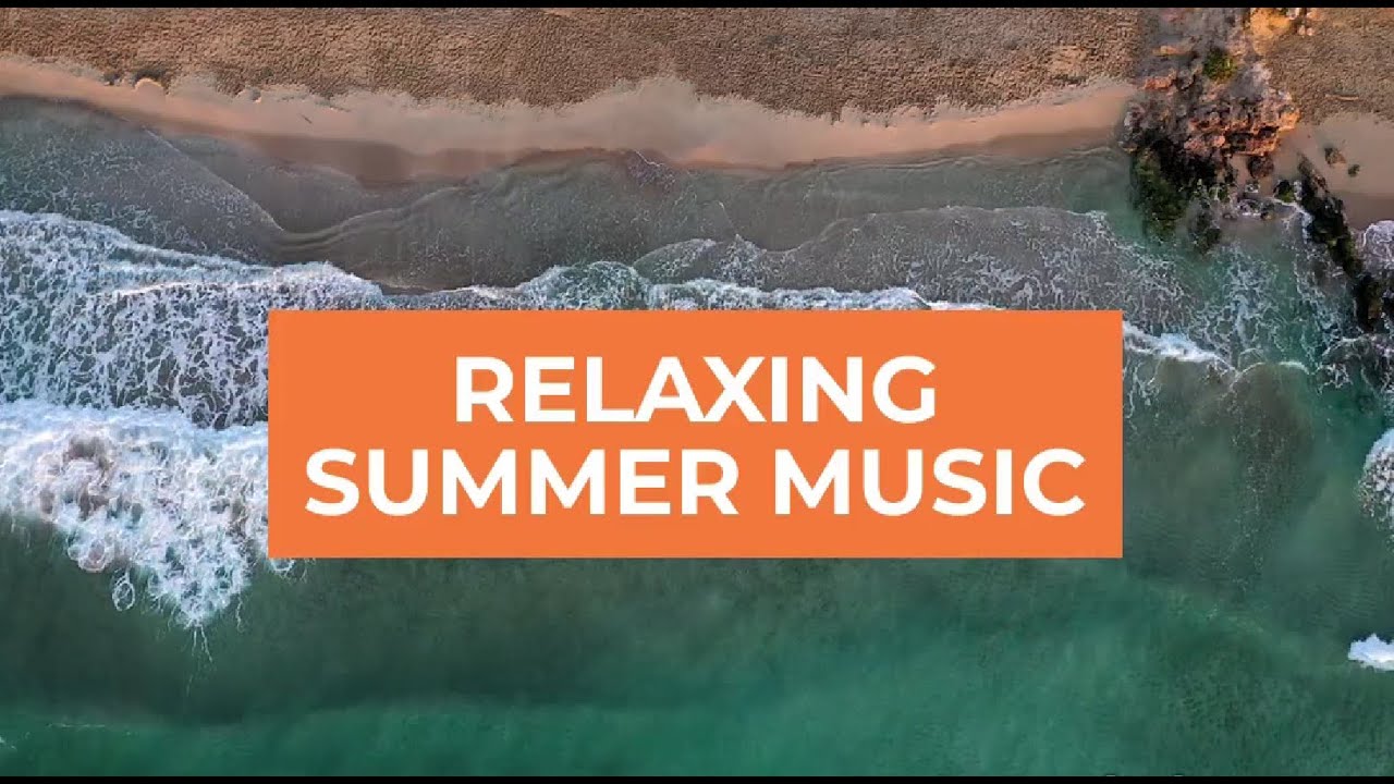 Relaxing Summer Music - YouTube