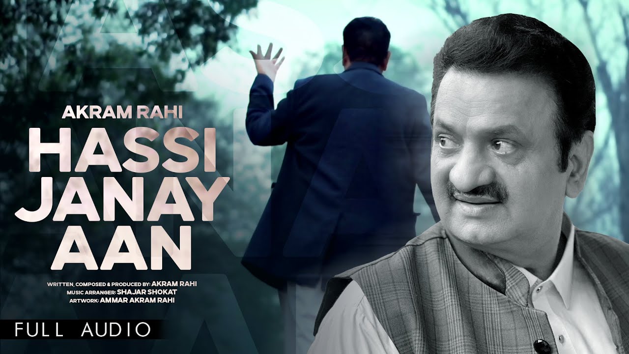 Akram Rahi - Hassi Janay Aan (Official Audio) - YouTube