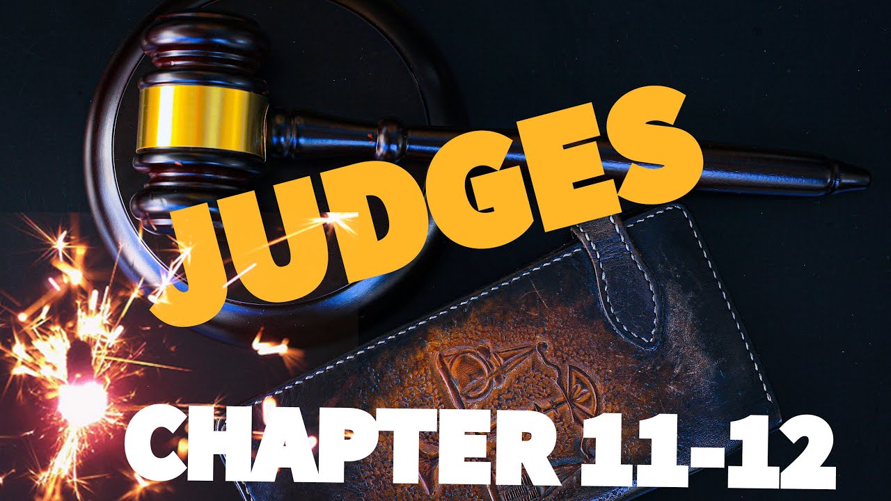 Judges Chapter 11-12: Read the Bible with me! - YouTube