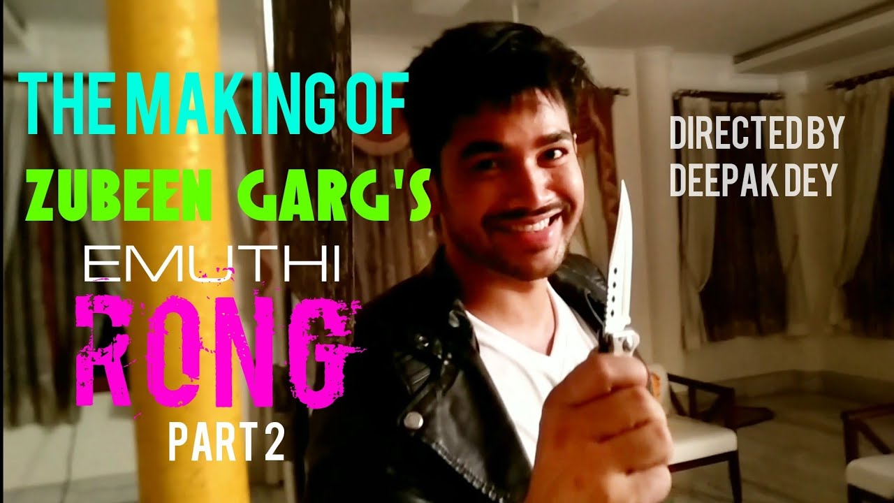 THE MAKING OF ZUBEEN GARG'S EMUTHI RONG PART 2 | DEEPAK DEY | TRION ...