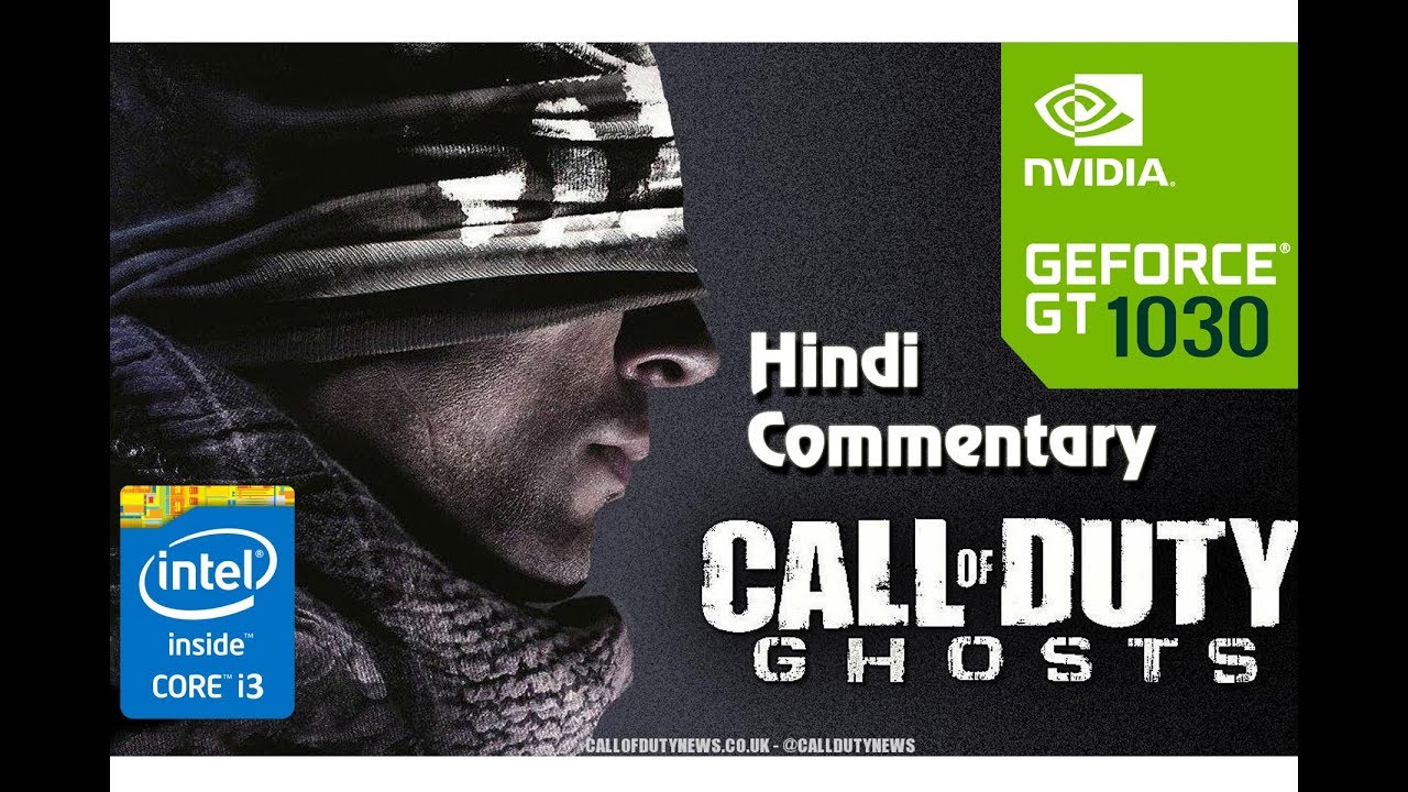 Call of Duty Ghosts Gameplay Hindi - GT 1030 - Core i3 6100 - 8GB RAM ...