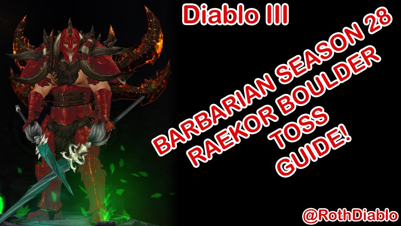 Diablo III Season 28 Barbarian Raekor Boulder Toss Guide. - YouTube
