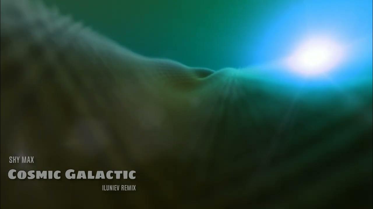 Sky Max - Cosmic Galactic ( iluniev Remix ) Official Visualizer Video - YouTube