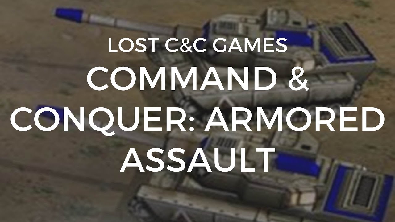 Command & Conquer: Armored Attack | Lost Command & Conquer Games - YouTube