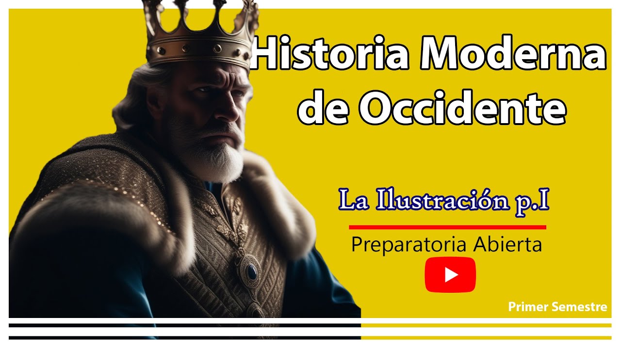2. LA ILUSTRACIÓN pt.1 / PREPA ABIERTA / Historia Moderna de Occidente ...