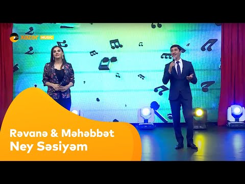 Rəvanə Əmiraslanlı Və Məhəbbət Səfərov - Ney Səsiyəm