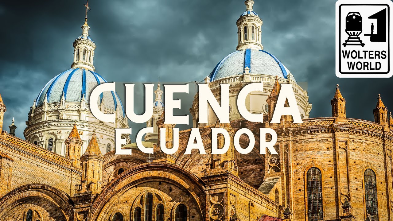 Cuenca: The Most Popular City for Americans to Retire in Ecuador ...